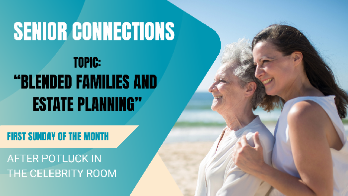 Senior Connections - "Blended Families and Estate Planning." :: CCY