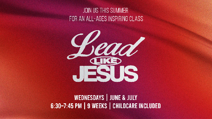 Lead Like Jesus Summer Class :: CCY